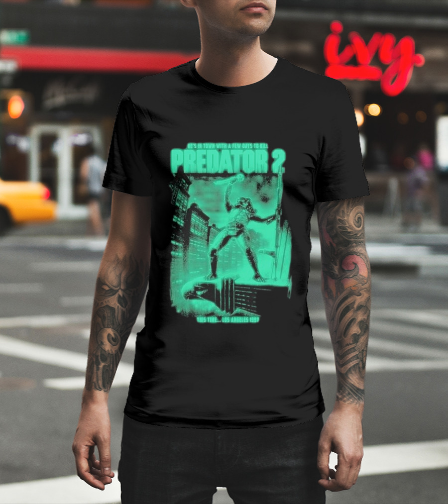 He's In Town Predator 2 Los Angeles 1997 With A Few Days To Kill T-Shirt