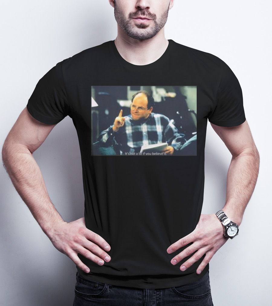 Seinfeld George It's Not A Lie If You Believe It Classic Scene T-Shirt