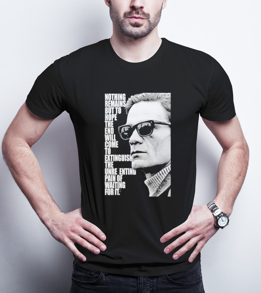 Pier Paolo Pasolini Nothing Remains But To Hope The End Will Come T-Shirt
