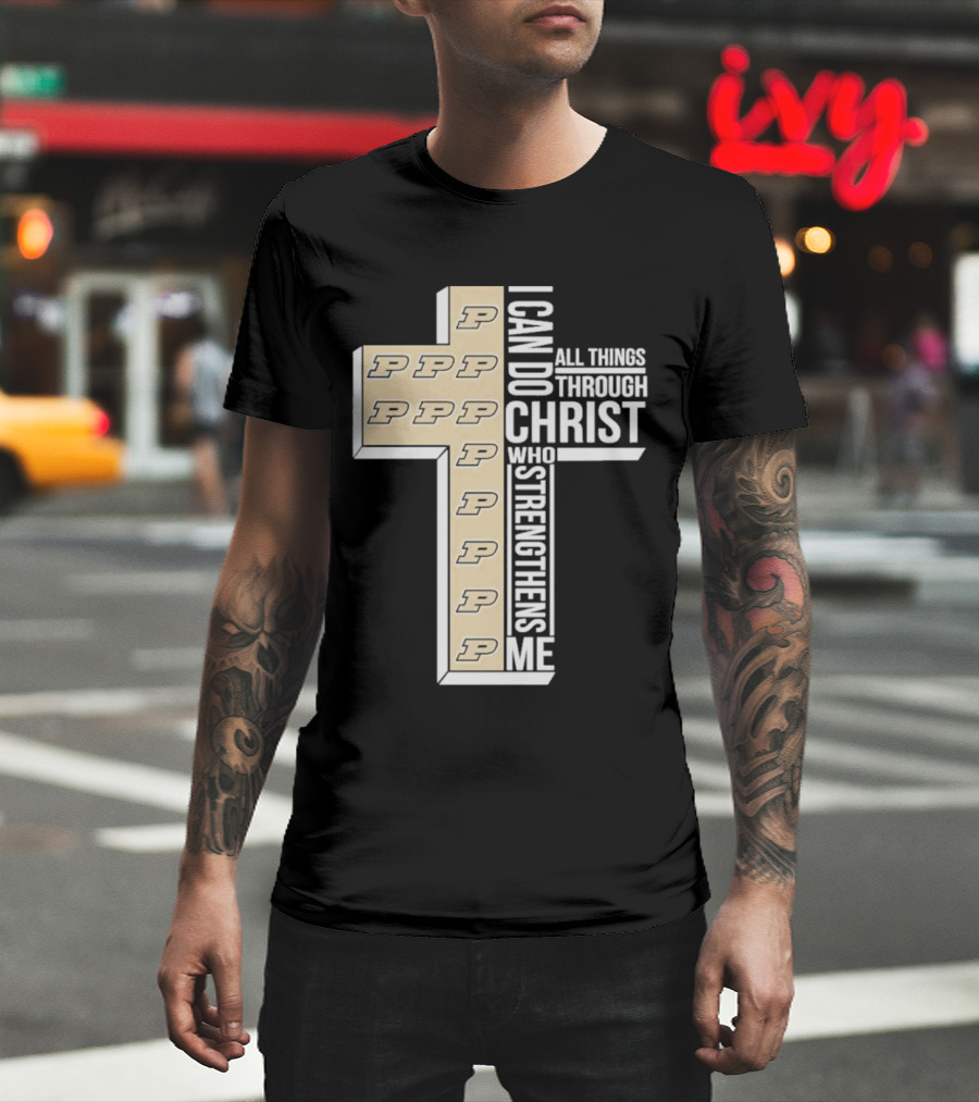 Purdue Boilermakers I Can Do All Things Through Christ Who Strengthens Me T-Shirt