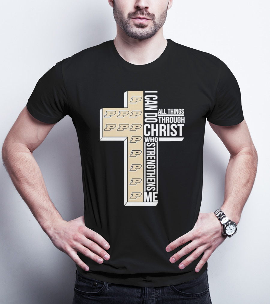Purdue Boilermakers I Can Do All Things Through Christ Who Strengthens Me T-Shirt