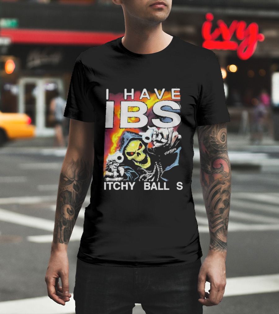I Have IBS Itchy Balls Skeleton With Guns And Flames T-Shirt