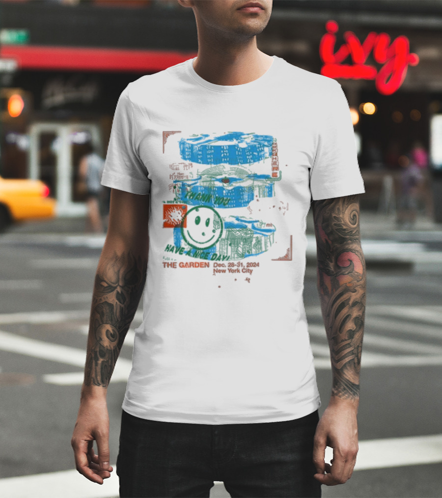 THE GARDEN THANK YOU HAVE A NICE DAY NEW YORK CITY DEC 28-31 T-Shirt