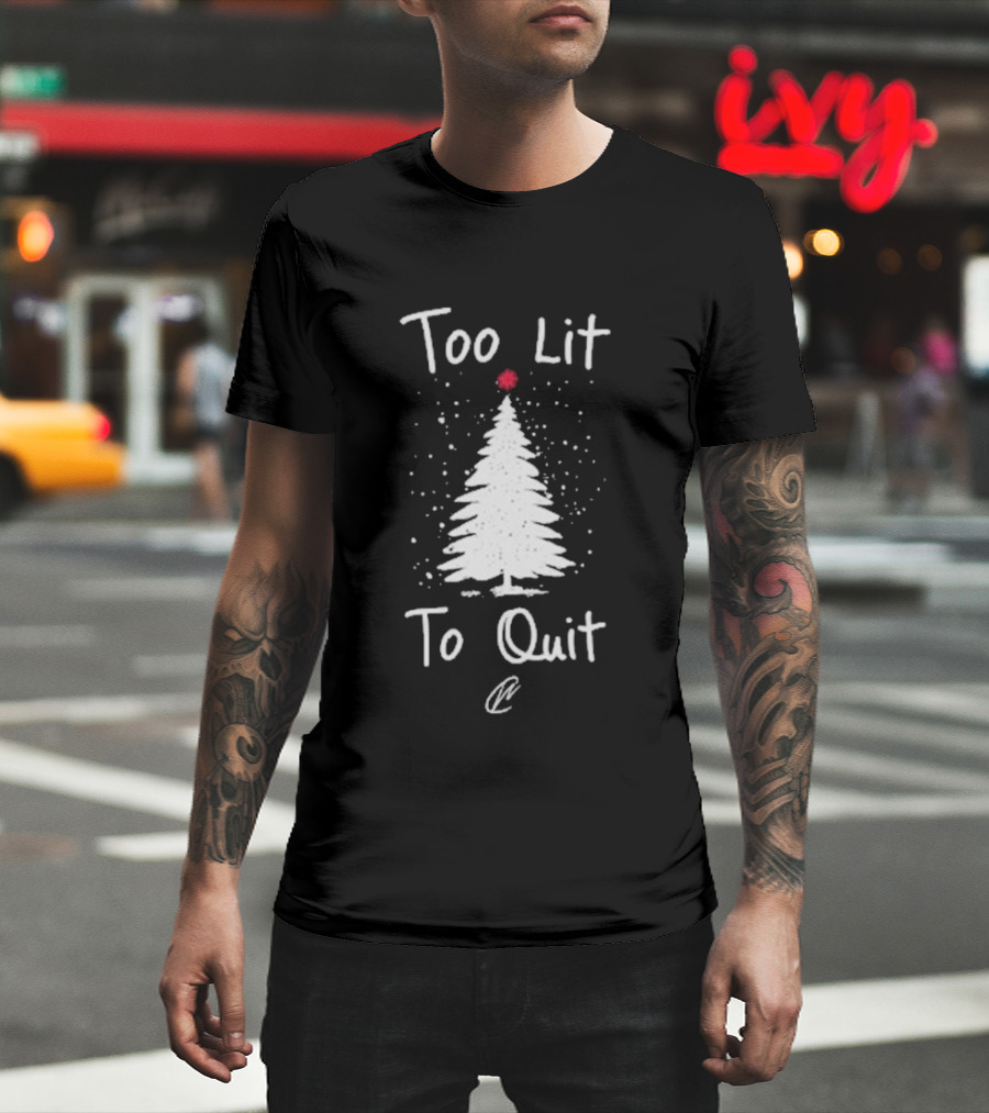 Too Lit To Quit Christmas Tree And Snowflakes T-Shirt