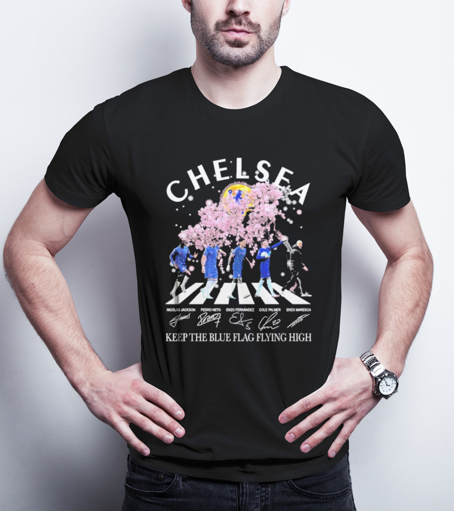 Chelsea Keep The Blue Flag Flying High Cherry Blossoms Bloom Nicolas Jackson Pedro Neto Enzo Fernandez Cole Palmer Enzo Maresca T-Shirt