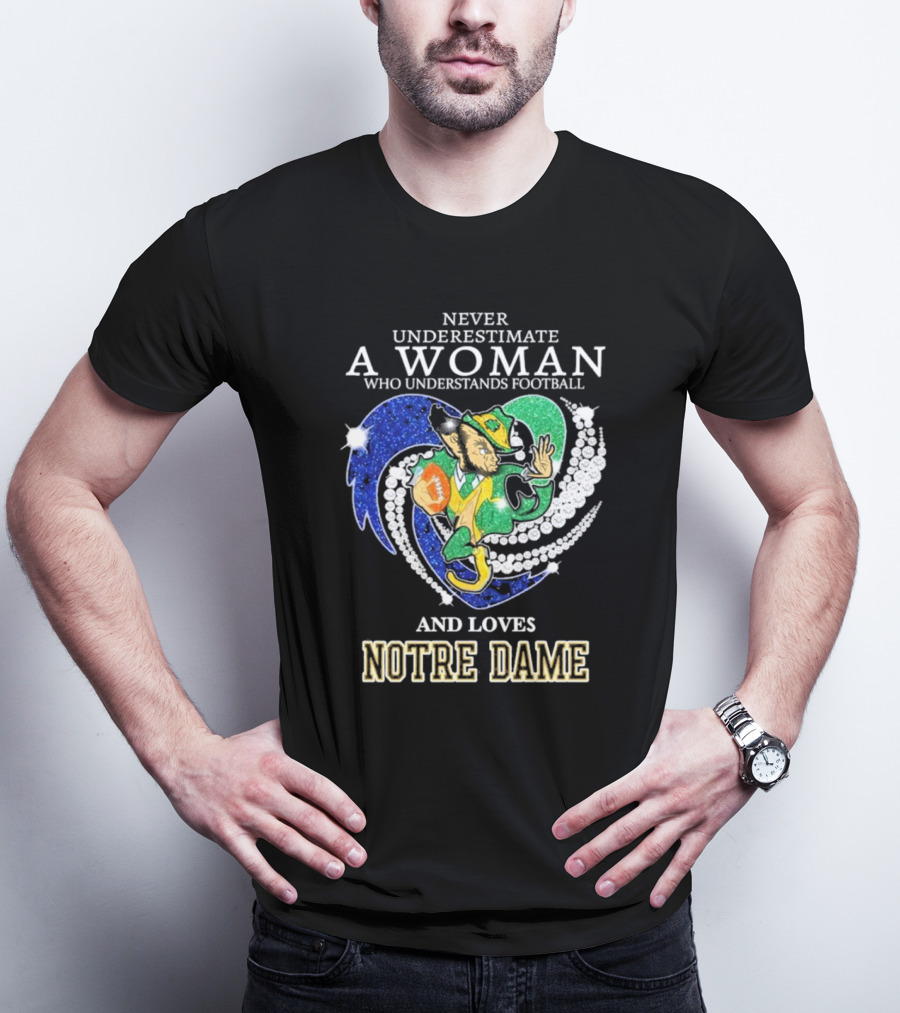 Never Underestimate A Woman Who Understands Football And Loves Notre Dame T-Shirt
