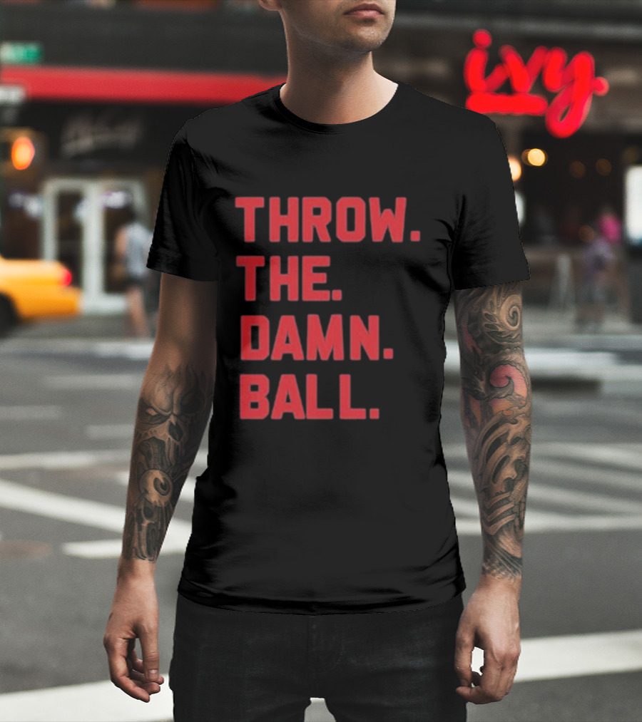 THROW THE DAMN BALL TDB Football Fan T-Shirt