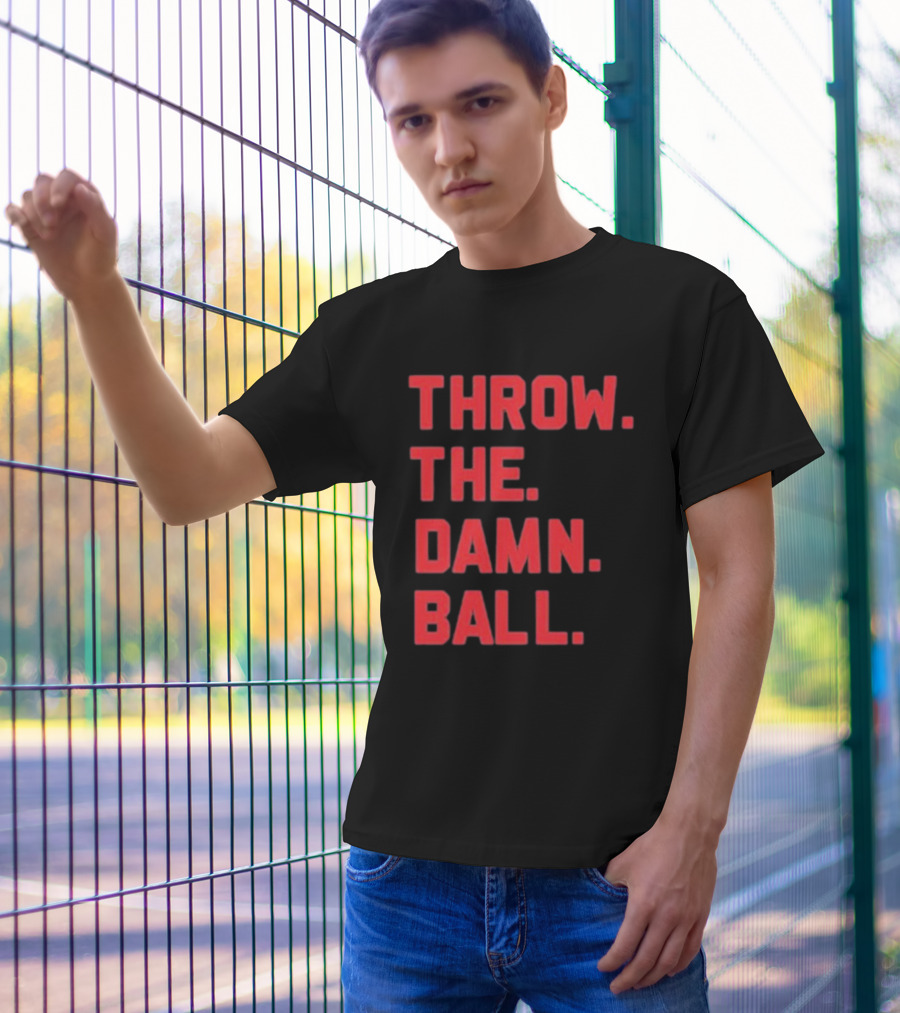 THROW THE DAMN BALL TDB Football Fan T-Shirt