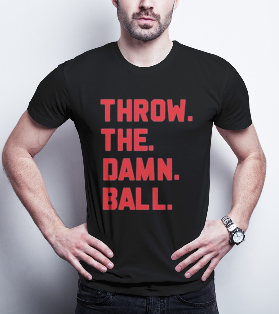 THROW THE DAMN BALL TDB Football Fan T-Shirt