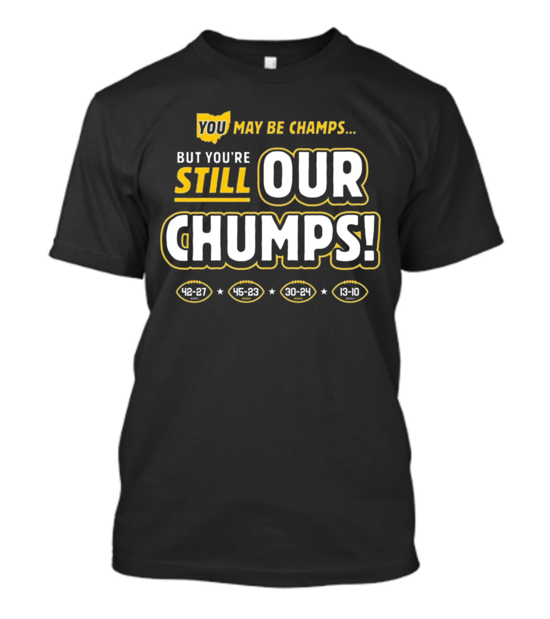 You May Be Champs But You’re Still Our Chumps Michigan College T-Shirt