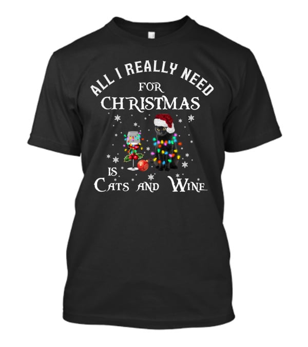 All I Really Need For Christmas Is Cats With Santa Hats And Wine Glasses T-Shirt