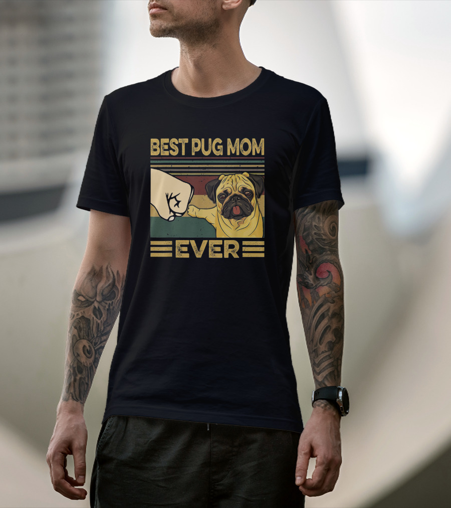 Best Pug Mom Ever Fist Bump T-Shirt