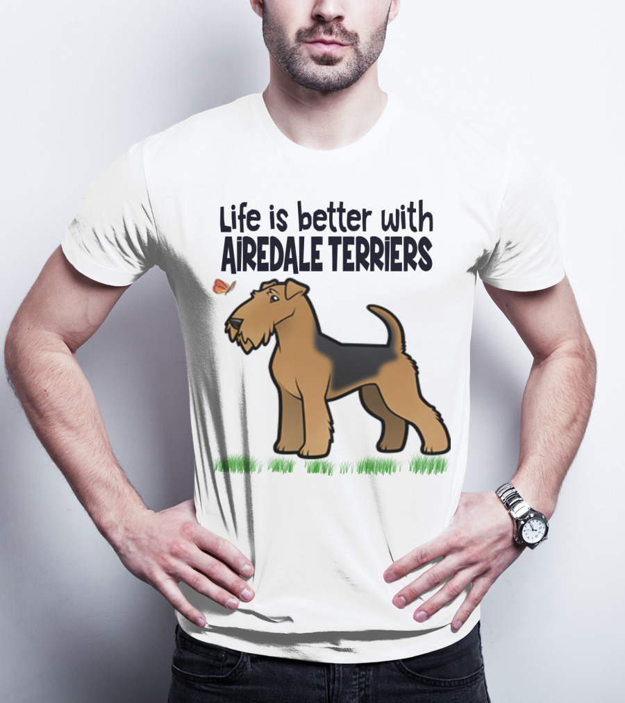 Life Is Better With Airedale Terriers Airedale Terrier Dog And Butterfly T-Shirt