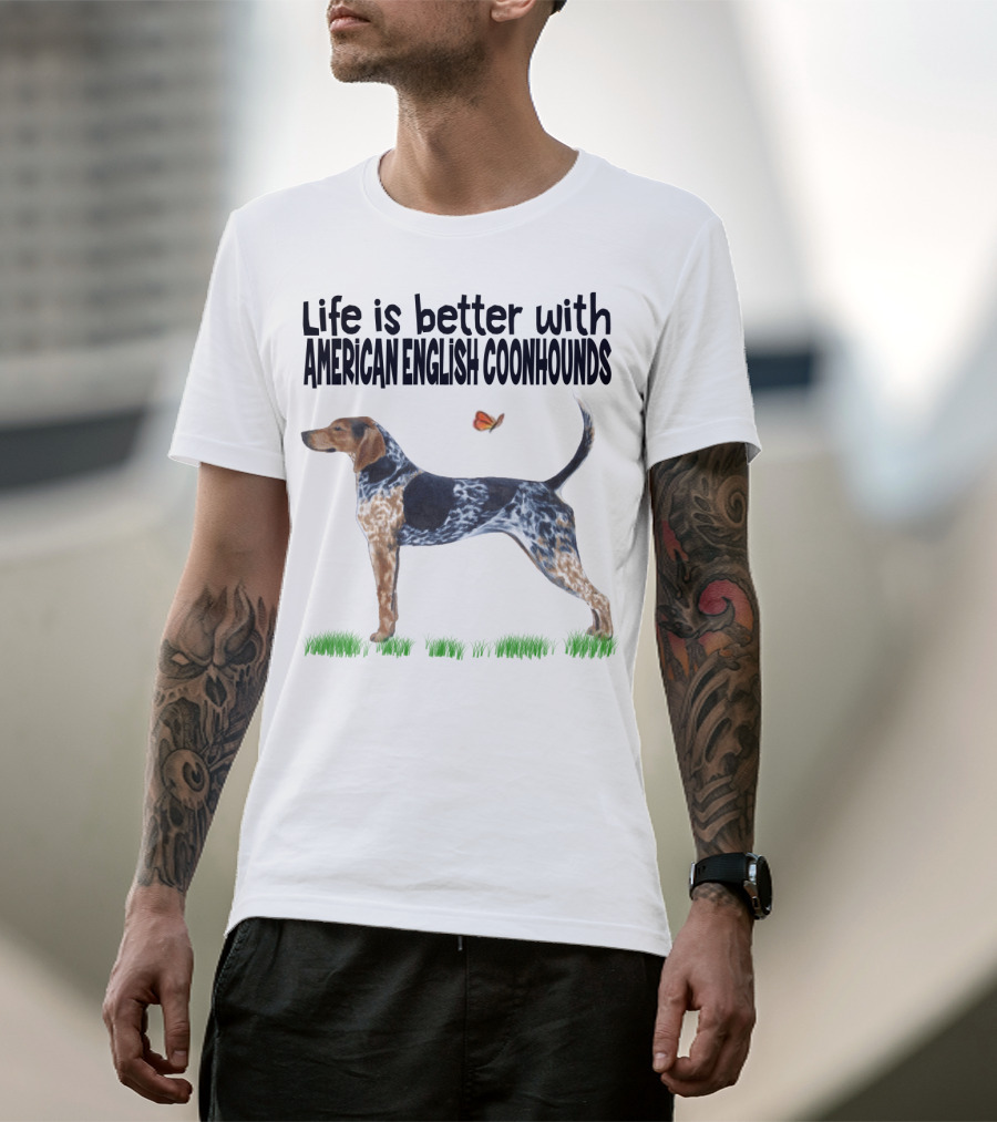 Life Is Better With American English Coonhounds Butterfly Companion T-Shirt