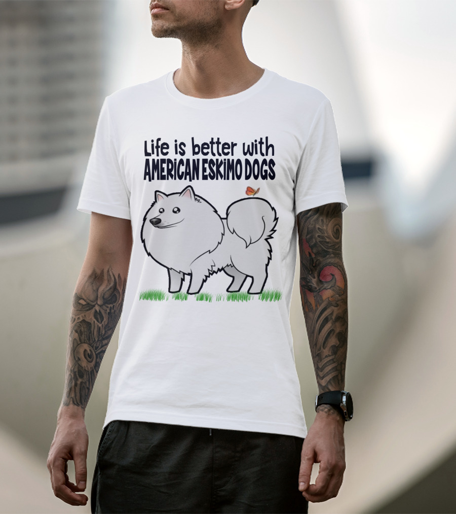 Life Is Better With American Eskimo Dogs And Butterfly On Grass T-Shirt