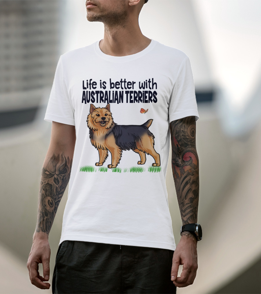 Life Is Better With Australian Terriers And Butterfly Companion T-Shirt