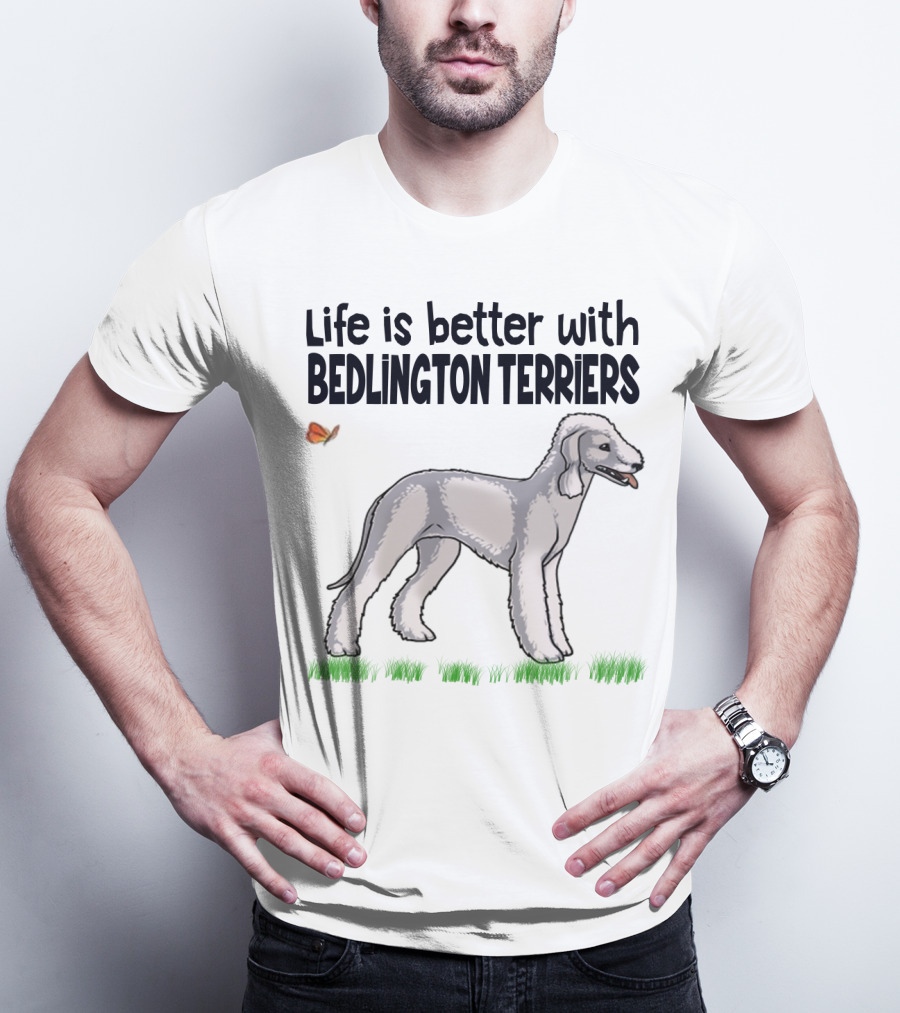 Life Is Better With Bedlington Terriers And Butterfly T-Shirt
