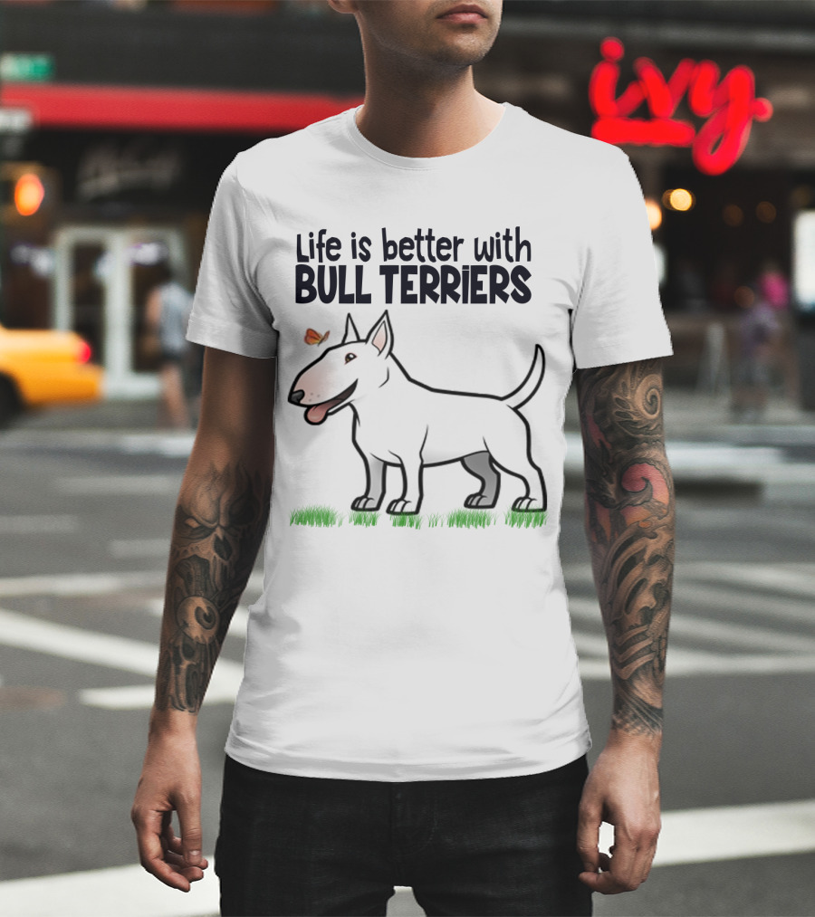 Life Is Better With Bull Terriers Playful Dog And Butterfly On Grass T-Shirt