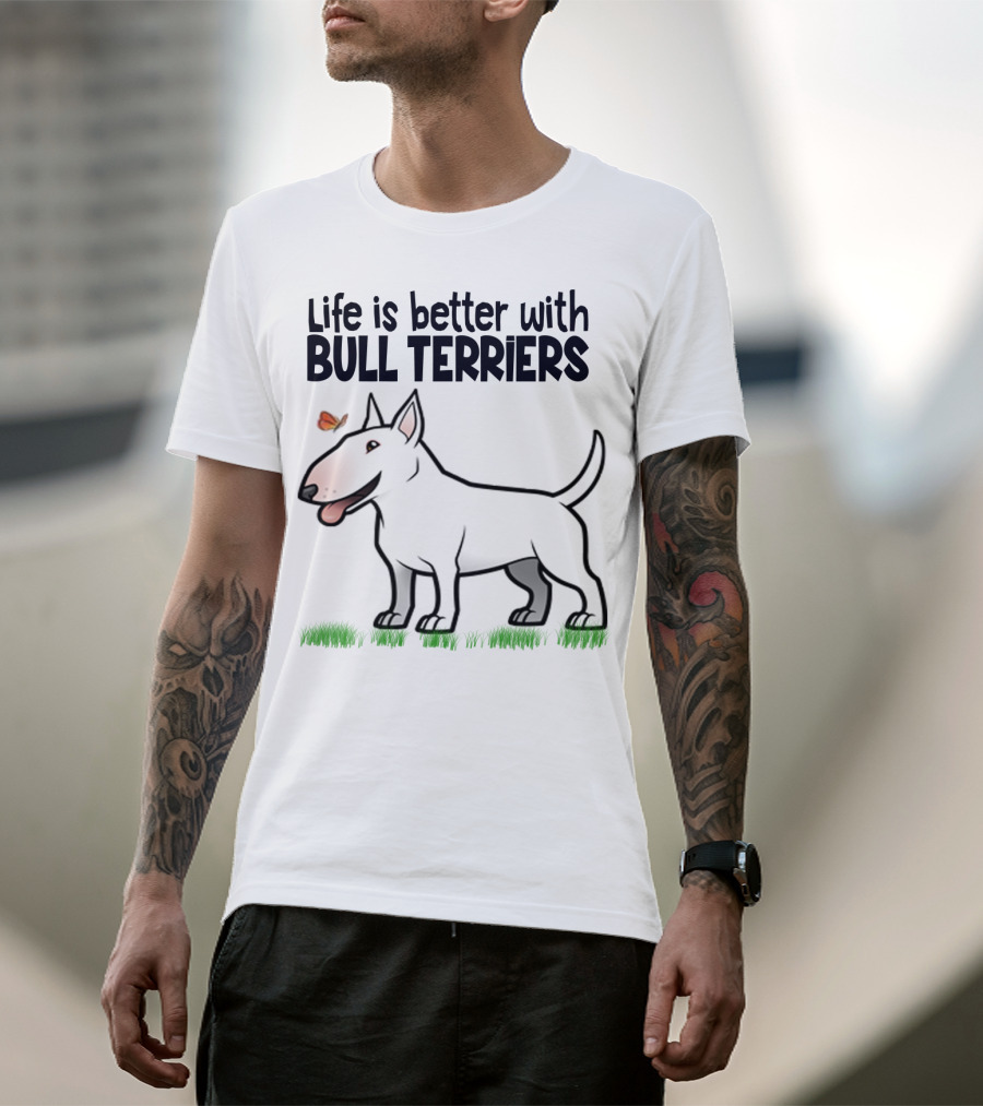 Life Is Better With Bull Terriers Playful Dog And Butterfly On Grass T-Shirt