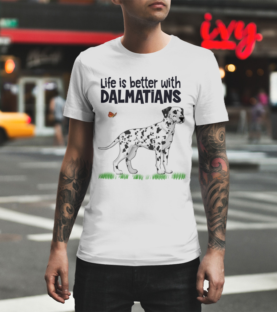 Life Is Better With Dalmatians Standing On Grass With Butterfly T-Shirt