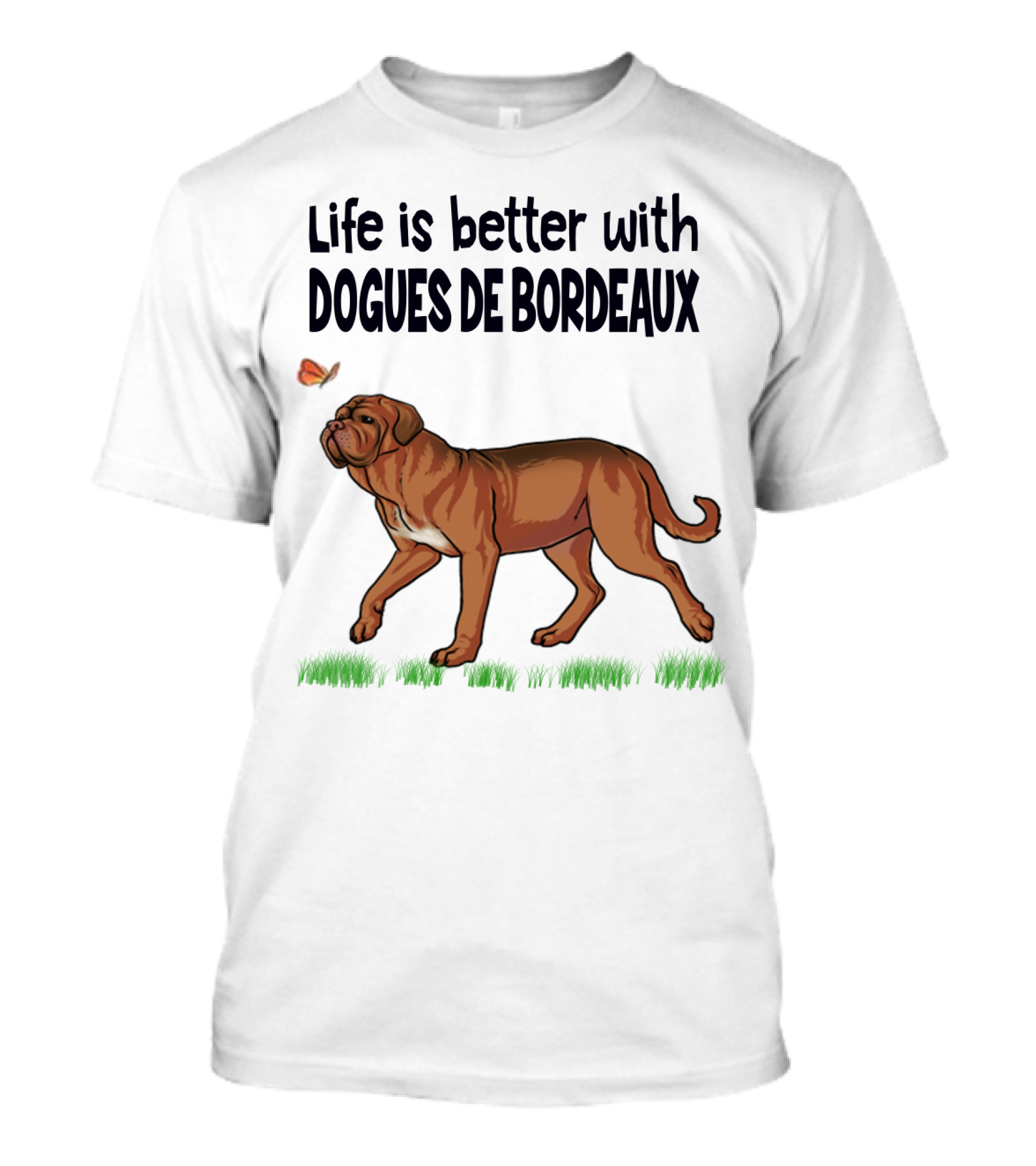 Life Is Better With Dogues De Bordeaux And Playful Butterfly Companion T-Shirt