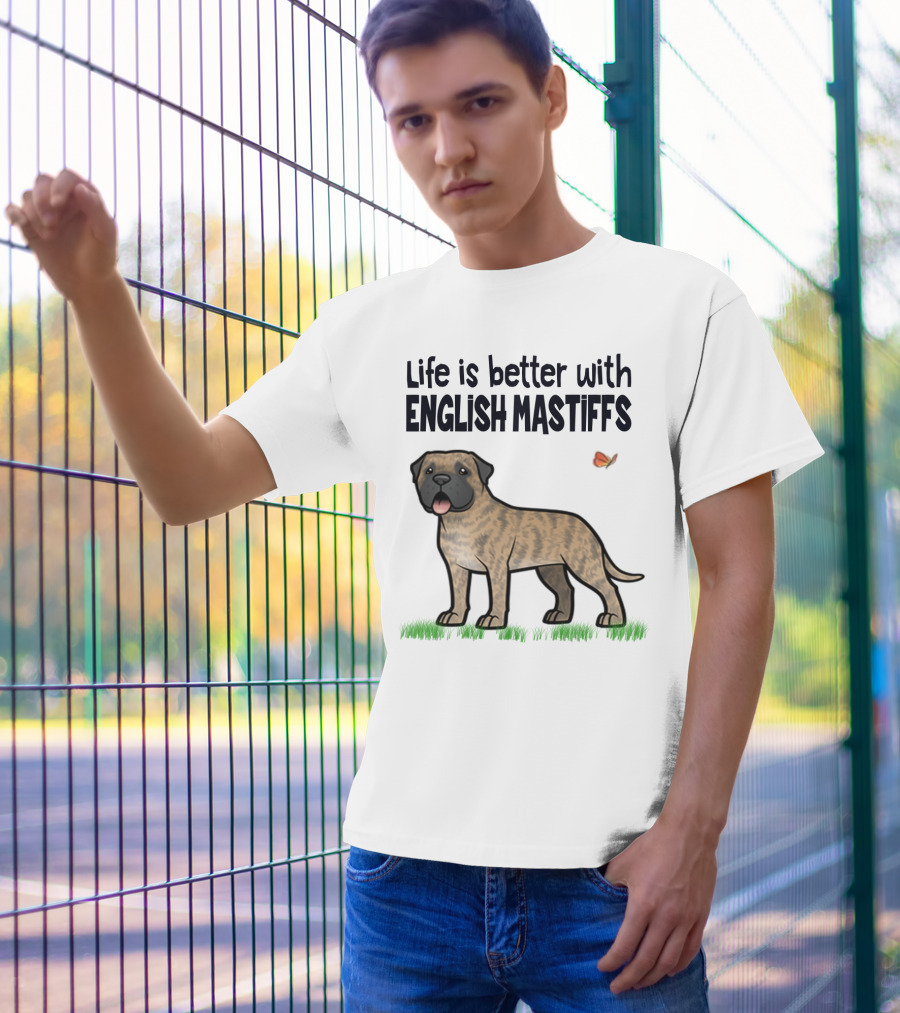 Life Is Better With English Mastiffs I Like Mastiffs T-Shirt