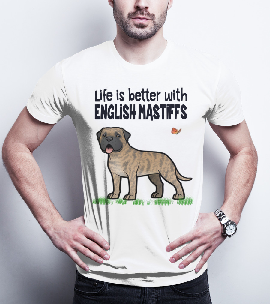 Life Is Better With English Mastiffs I Like Mastiffs T-Shirt
