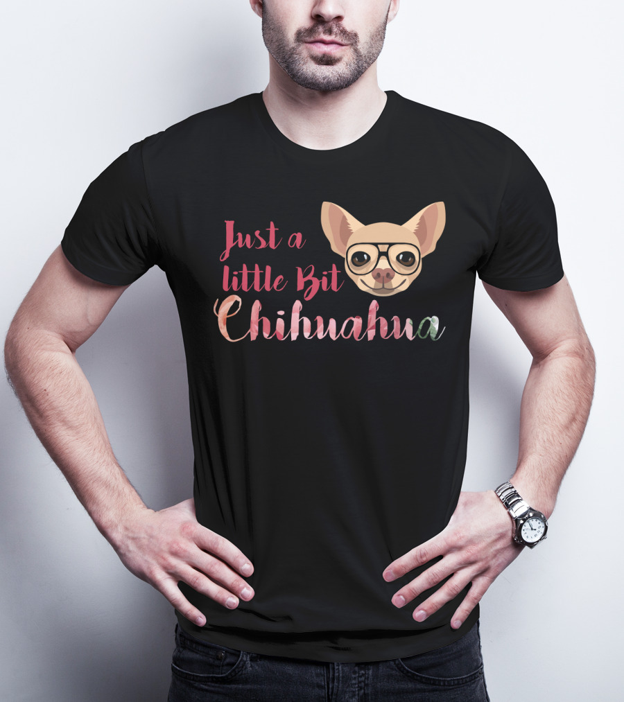 Just A Little Bit Chihuahua Glasses T-Shirt