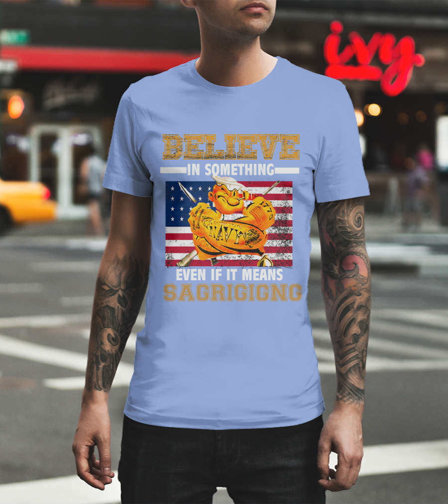 Believe IN Something Navy Sacrificing American Flag T-Shirt