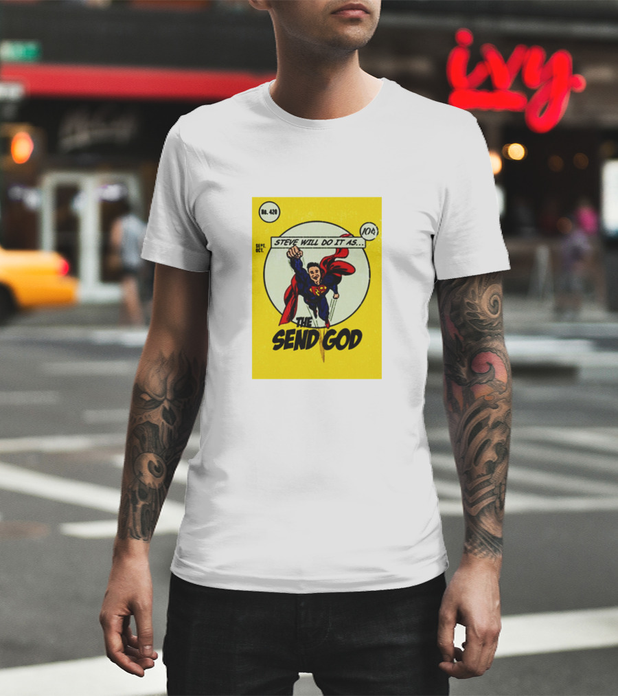 Steve Will Do It As The Send God Comic No. 420 T-Shirt