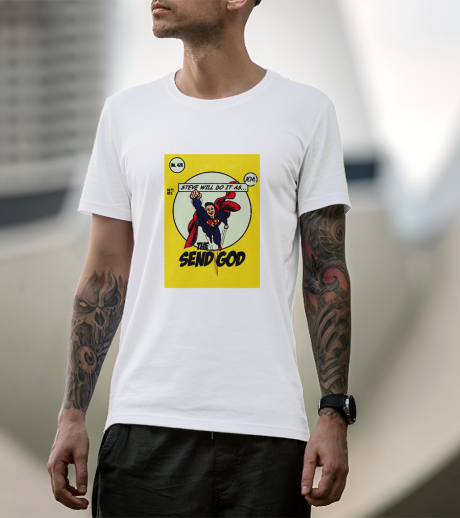 Steve Will Do It As The Send God Comic No. 420 T-Shirt