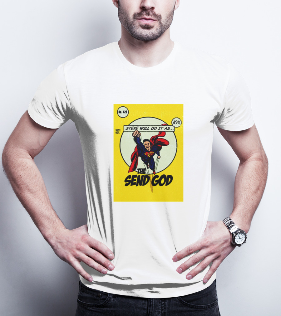 Steve Will Do It As The Send God Comic No. 420 T-Shirt