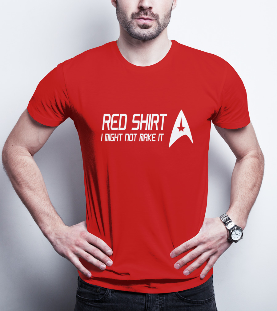 Star Trek Red Shirt I Might Not Make It T-Shirt