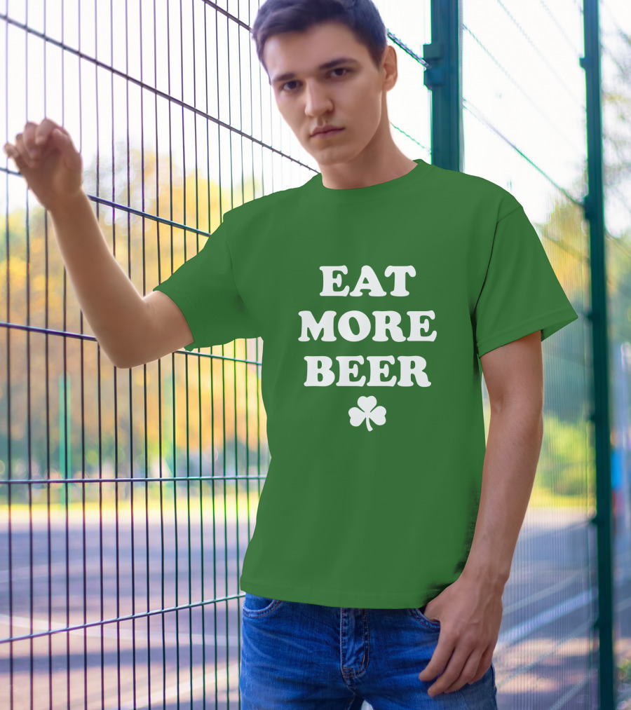EAT MORE BEER Shamrock St. Patrick's Day T-Shirt