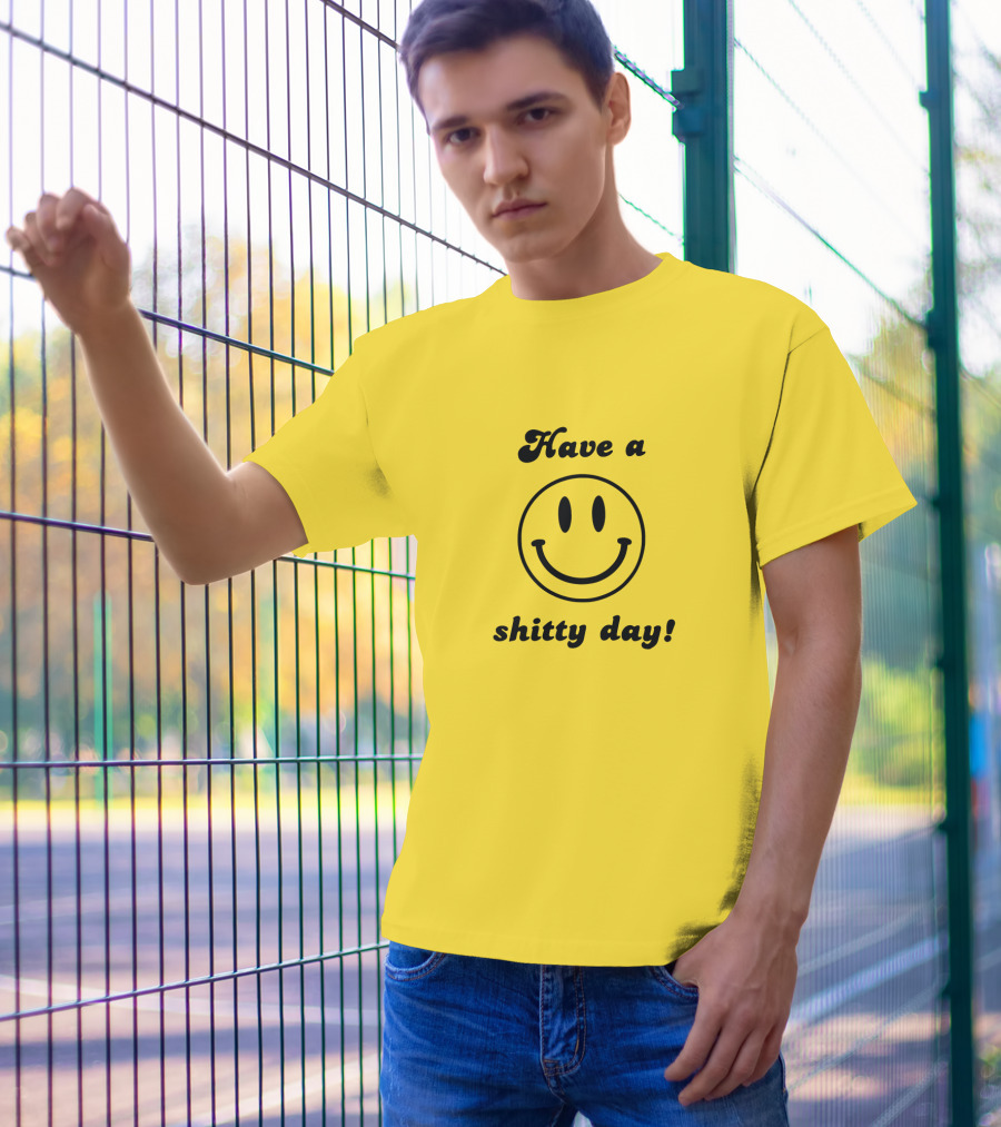 Have A Shitty Day Smiley Face Yellow Background T-Shirt