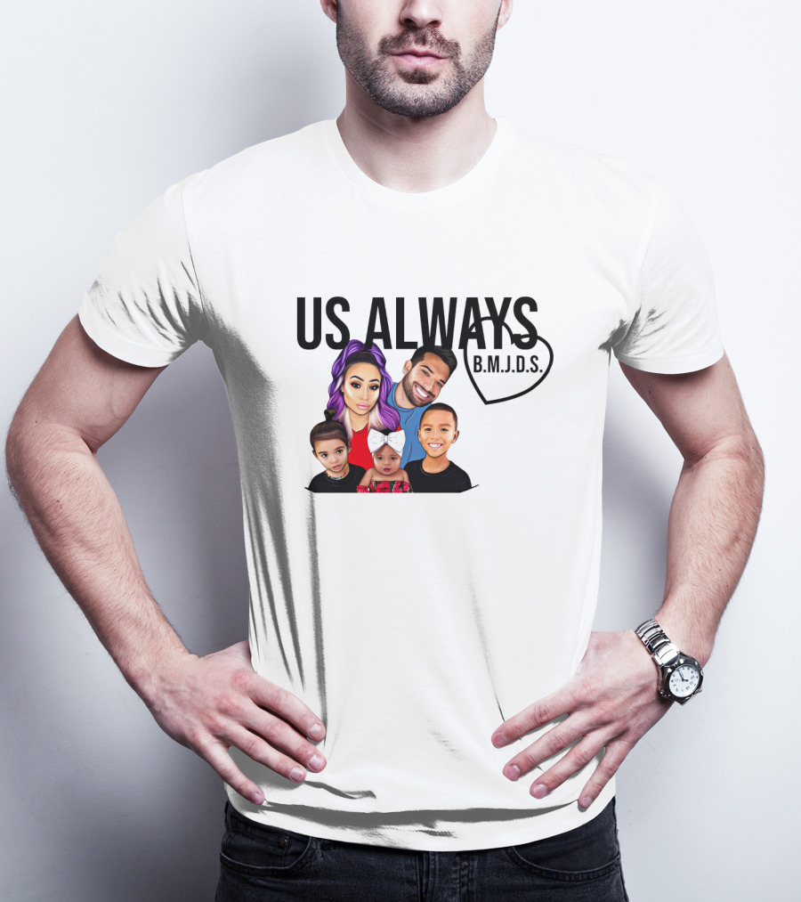 US ALWAYS B.M.J.D.S. Family T-Shirt
