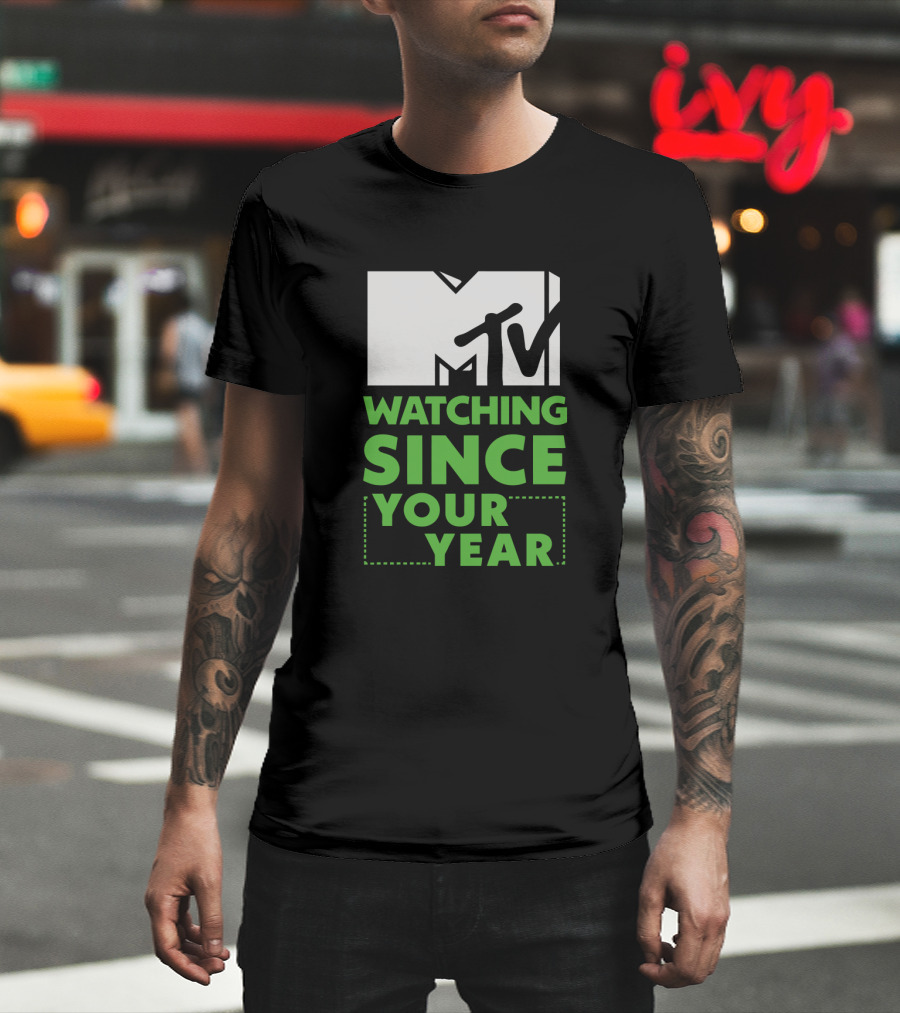 MTV Watching Since Your Year T-Shirt