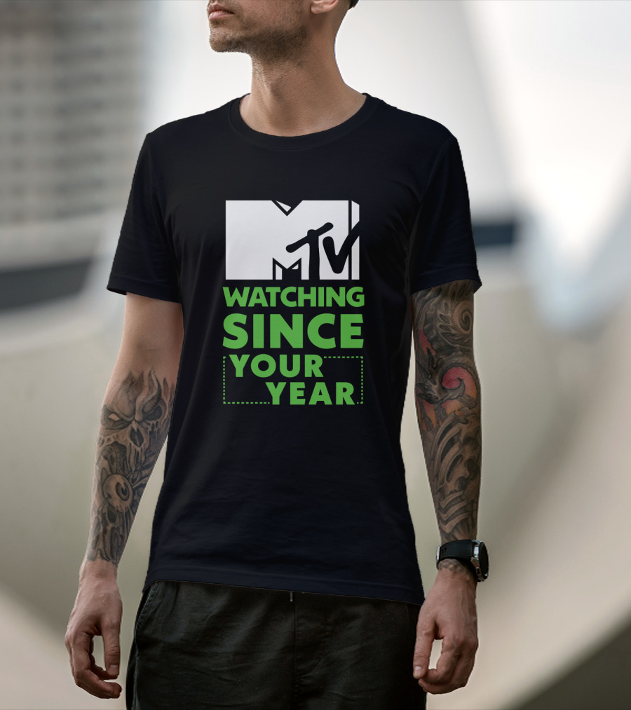 MTV Watching Since Your Year T-Shirt