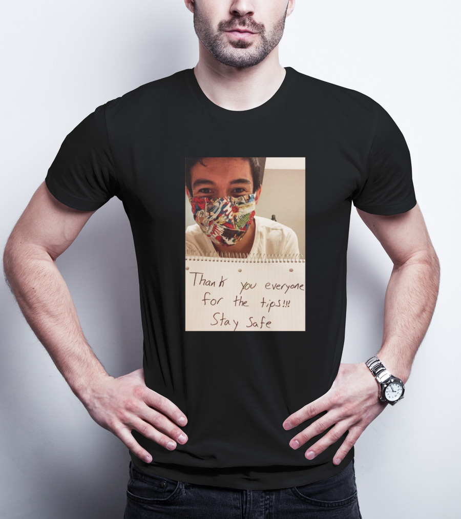 Lenin Gutierrez Thank You Everyone For The Tips Stay Safe T-Shirt