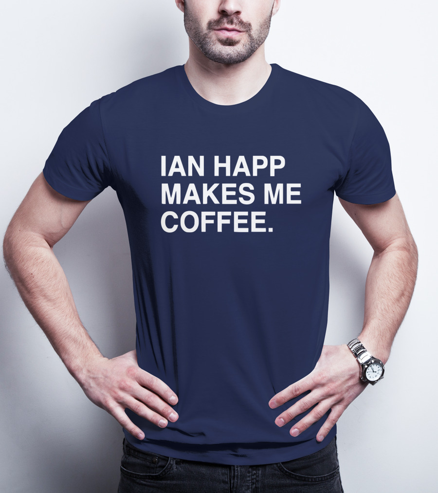 Ian Happ Makes Me Coffee T-Shirt