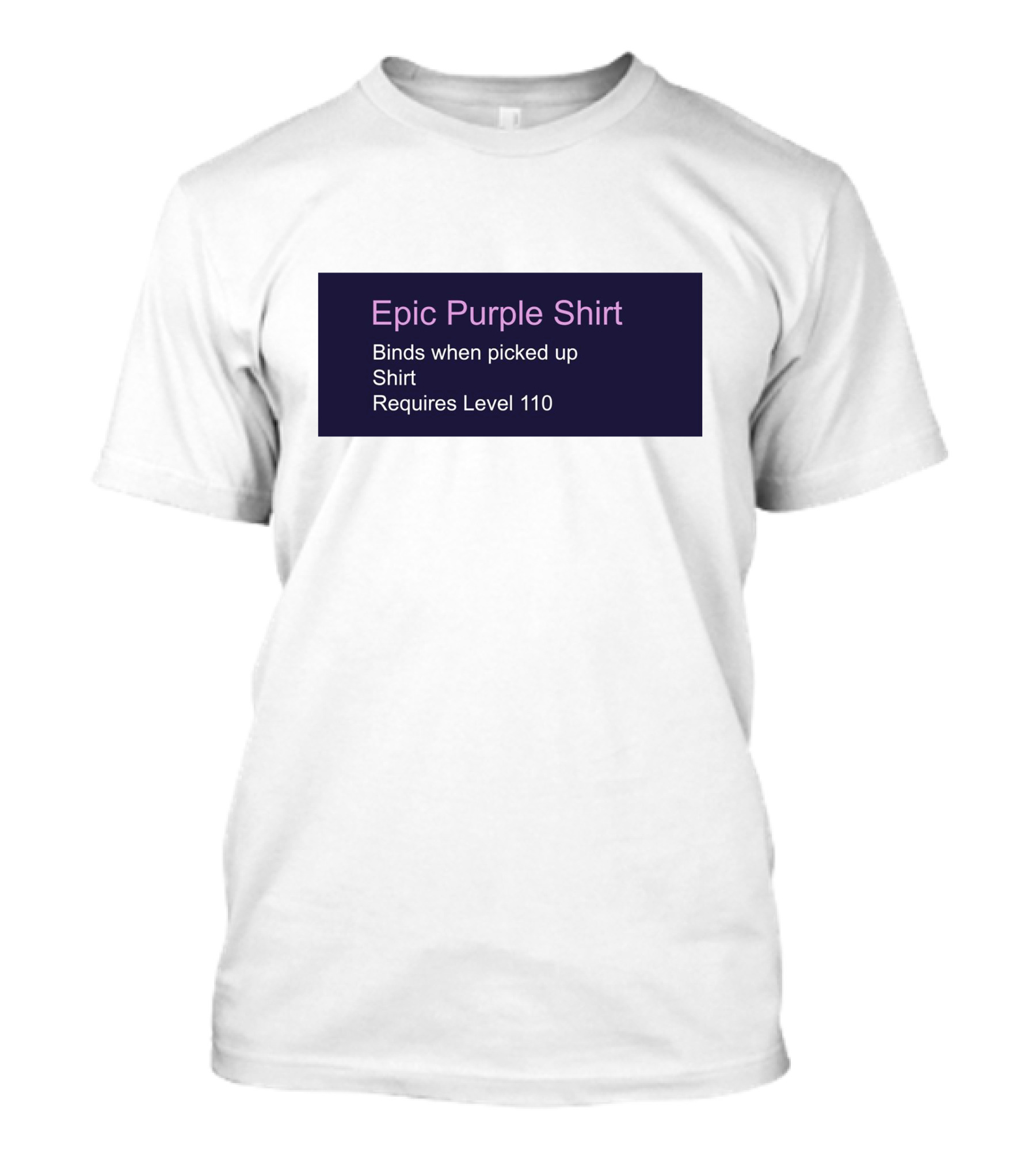 Epic Purple Shirt Binds When Picked Up Requires Level 110 T-Shirt