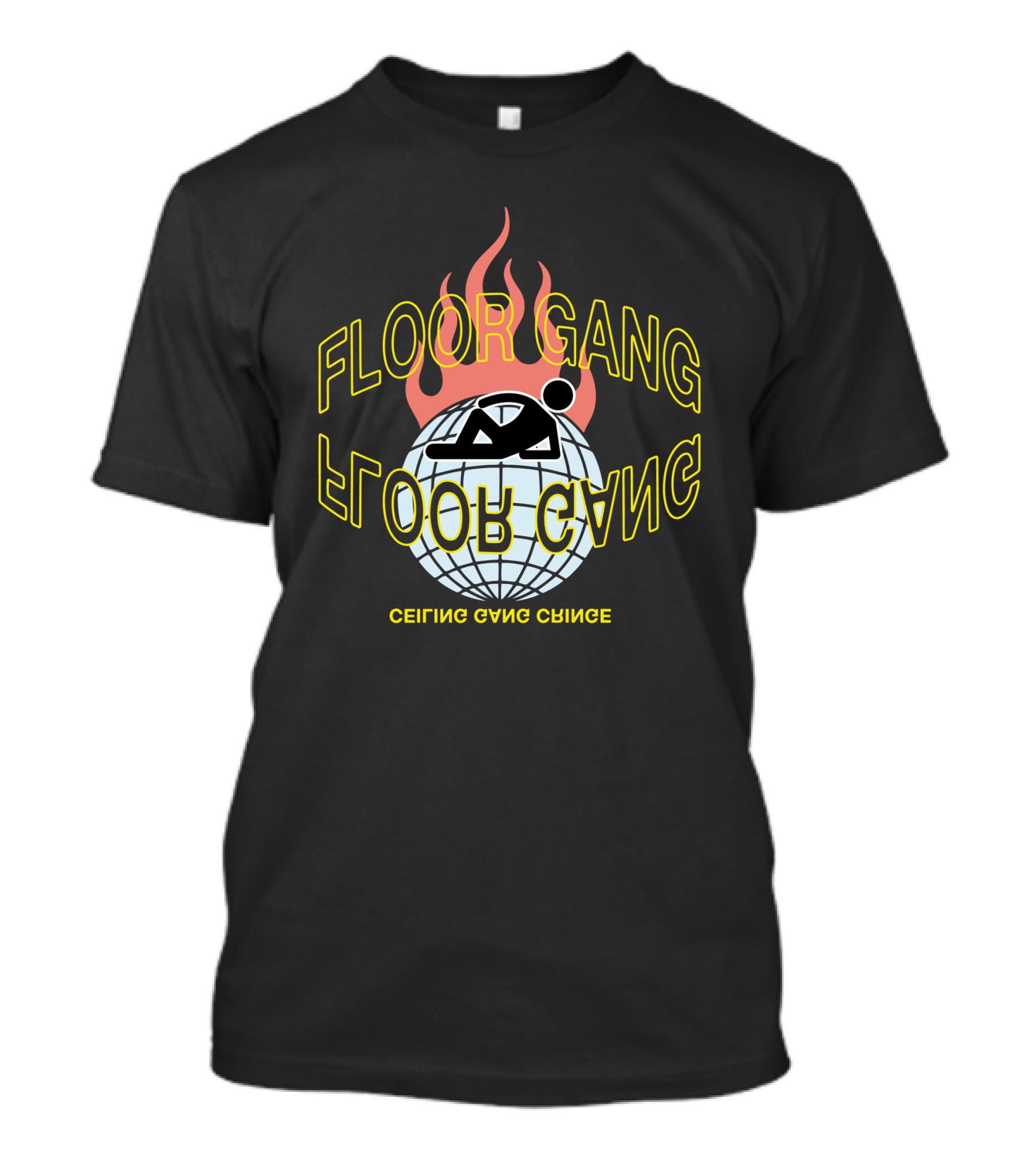 Floor Gang Ceiling Gang Ceiling Gang Ceiling Floor Gang T-Shirt