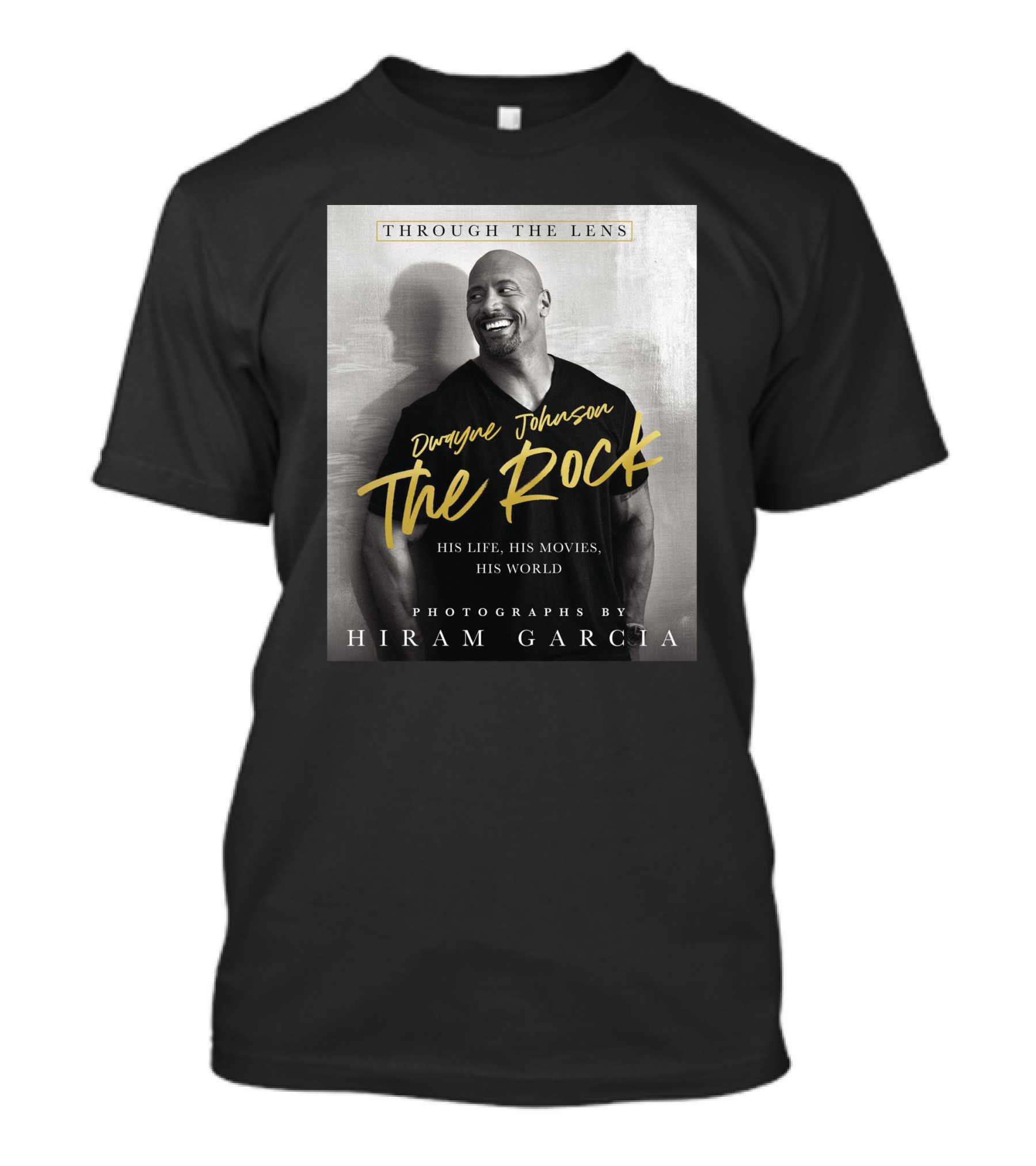 Dwayne Johnson The Rock Through The Lens His Life His Movies His World Photographs By Hiram Garcia T-Shirt