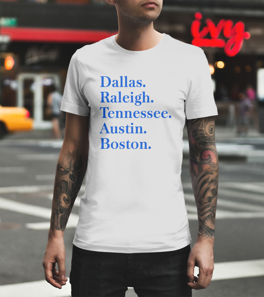 Dallas Raleigh Tennessee Austin Boston T-Shirt