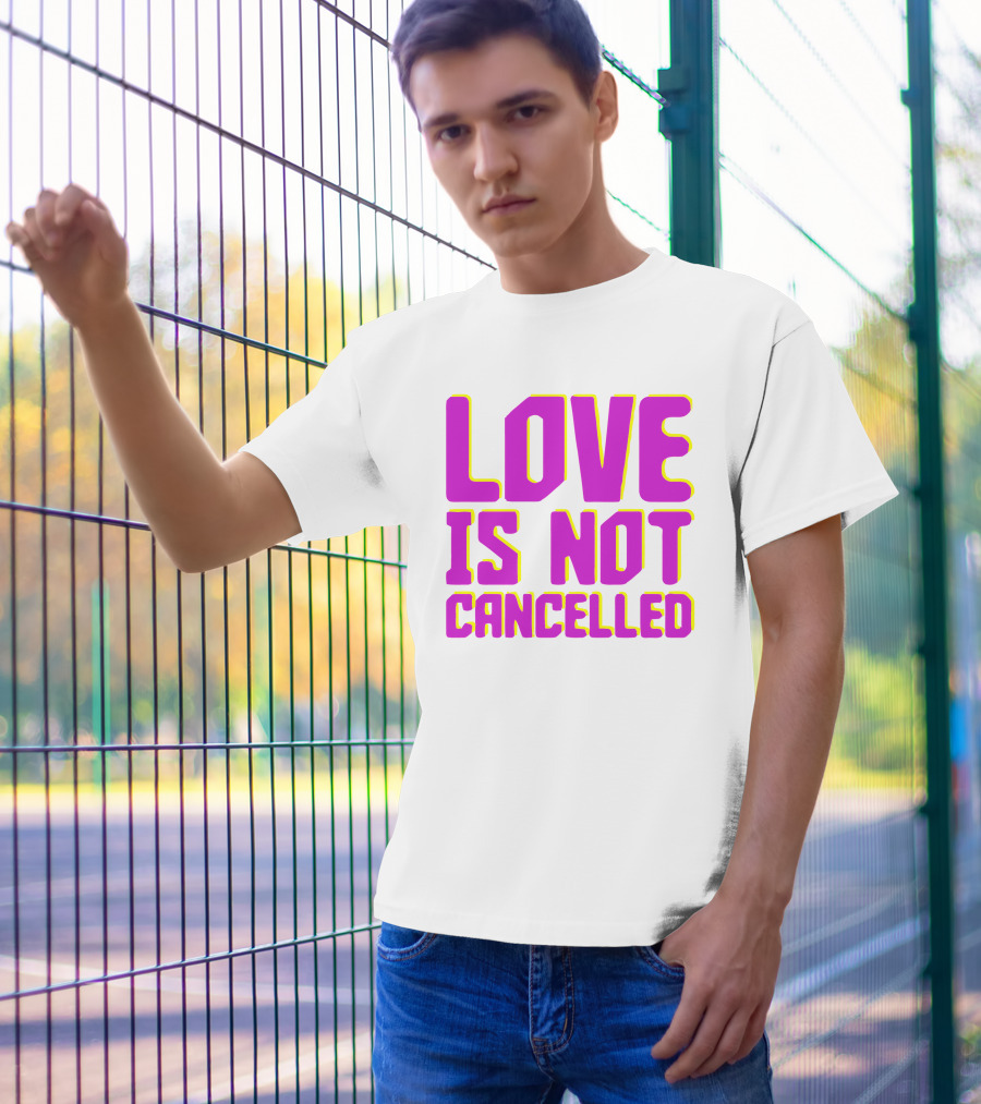Love Is Not Cancelled Bold Pink T-Shirt