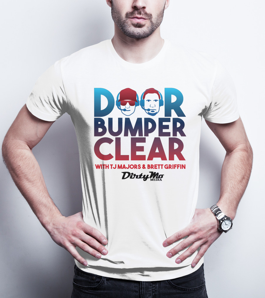 Door Bumper Clear With TJ Majors And Brett Griffin Dirty Mo Media T-Shirt