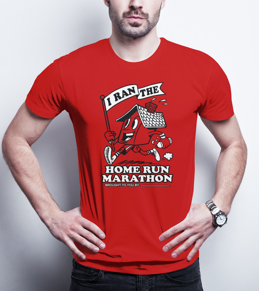 I Ran The Home Run Marathon Brought To You By T-Shirt