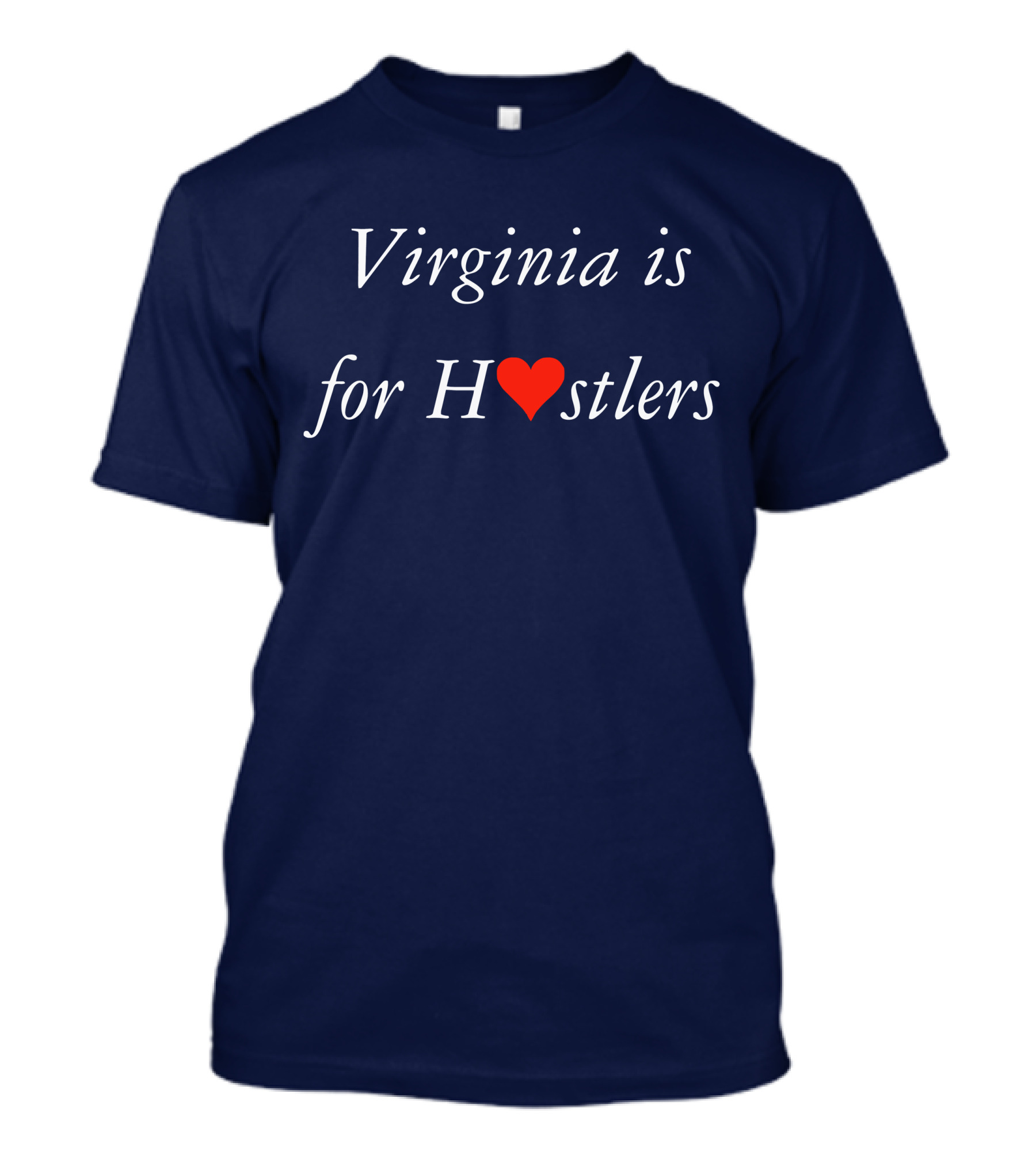 Virginia Is For Heart Hustlers T-Shirt