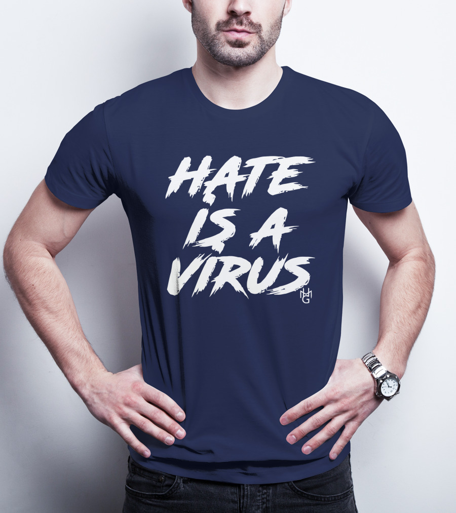 Hate Is A Virus Anti-Discrimination Awareness Campaign By MG T-Shirt