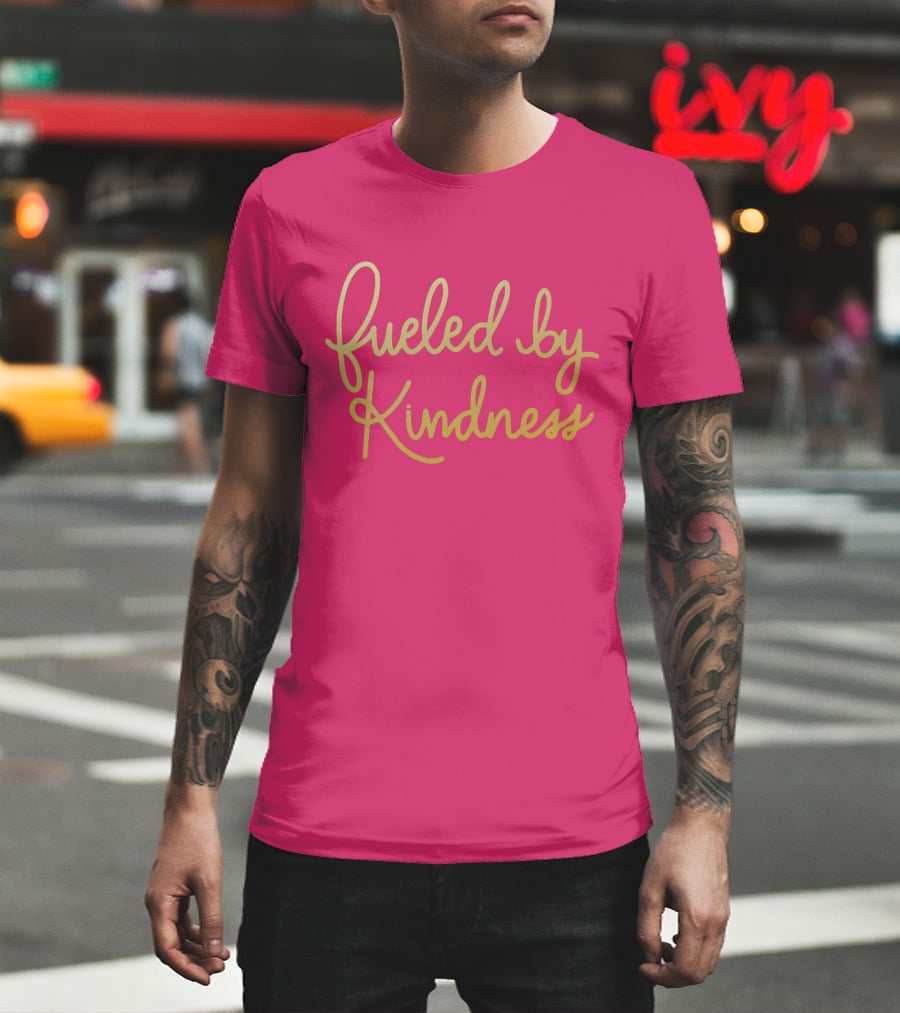 Fueled By Kindness Positive Message Pink Background T-Shirt